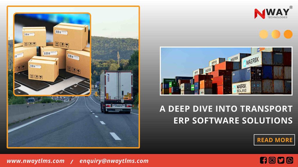 A Deep Dive into Transport ERP Software Solutions - NWAY TLMS