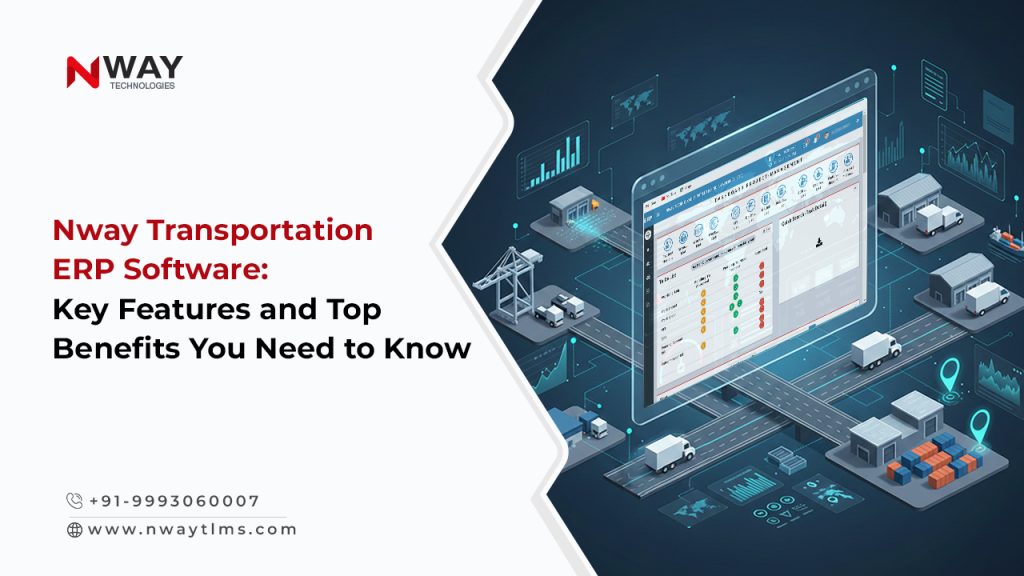 A Deep Dive into Transport ERP Software Solutions - NWAY TLMS